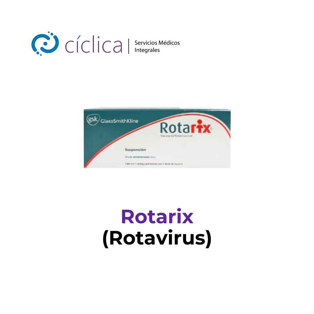 VAC-0101 Vacuna Rotarix®(Rotavirus) – Ciclicamed